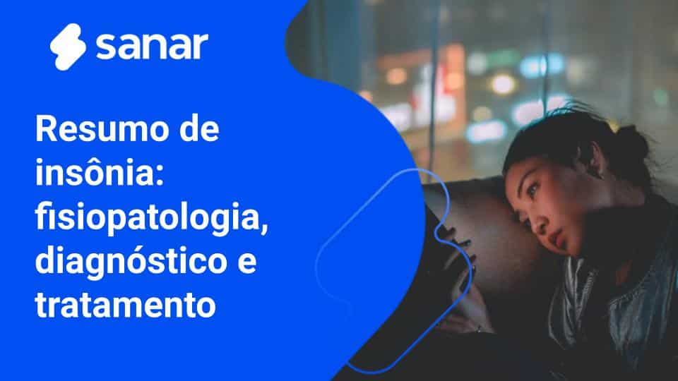 Resumo de insônia: epidemiologia, fisiopatologia, diagnóstico e ...